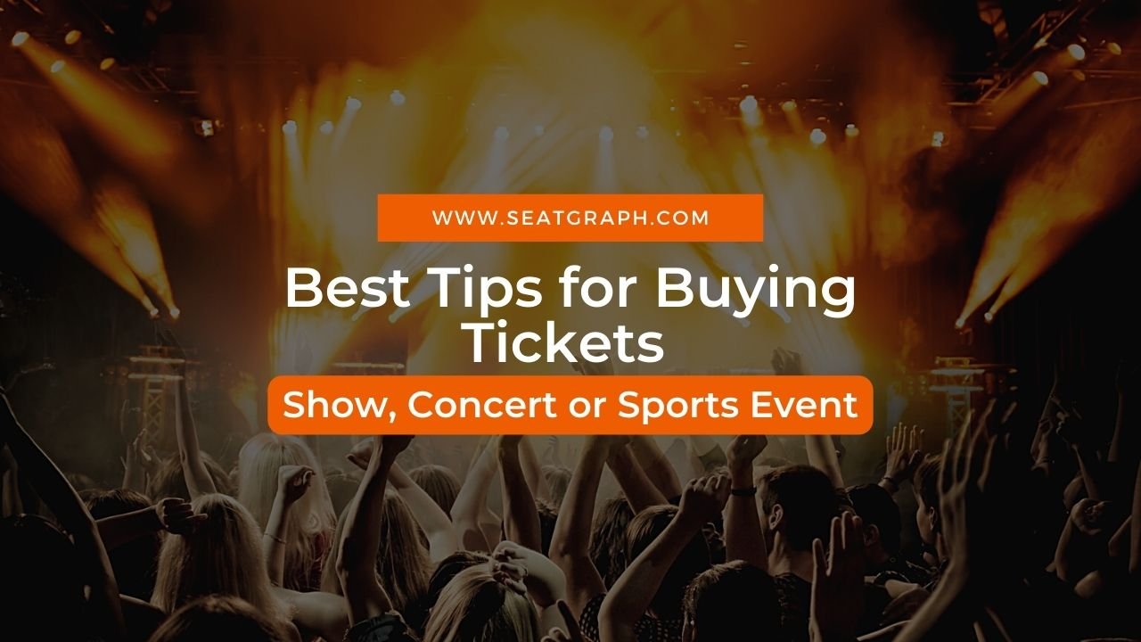 Best Tips for Buying Tickets for Your Favorite Event